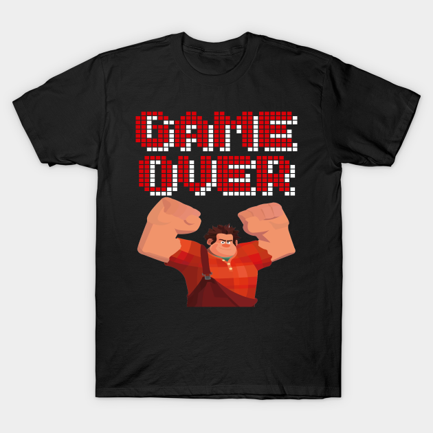 Game Over Wreck It Ralph Shirt Wreck It Ralph T Shirt Teepublic